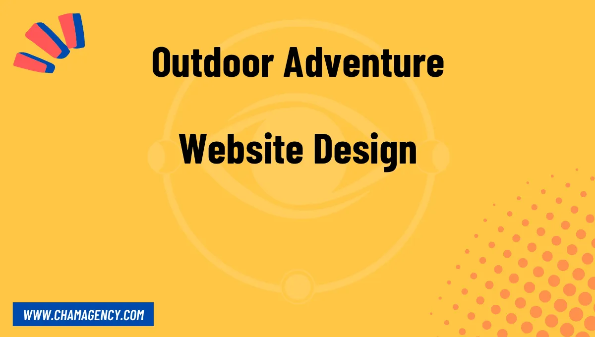Outdoor Adventure Website Design - CHAM