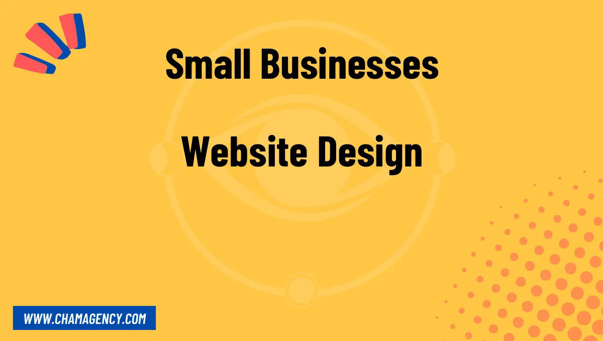 Small Businesses Website Design - CHAM
